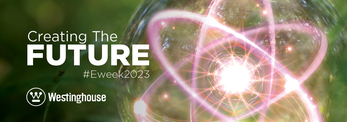 Westinghouse Creates the Future – Engineers Week 2023