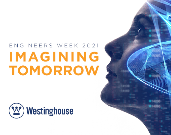 Westinghouse Imagines Tomorrow - Engineers Week 2021